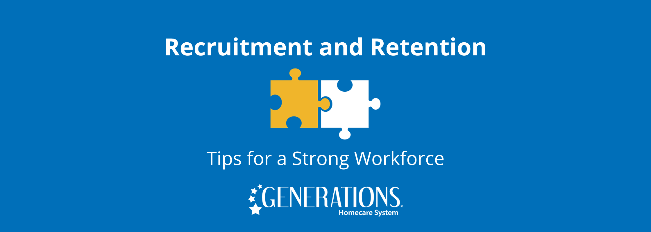 Five Tips for Recruiting and Retaining a Strong Workforce - Generations ...